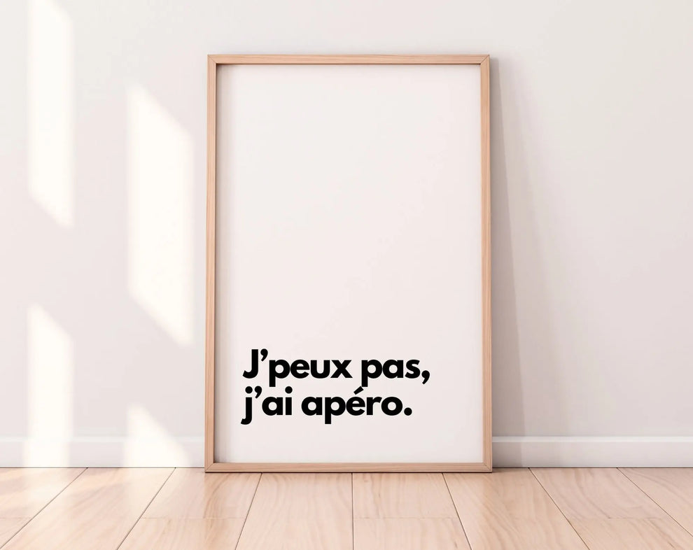 J'peux pas j'ai apéro - Affiche citation humour - FLTM