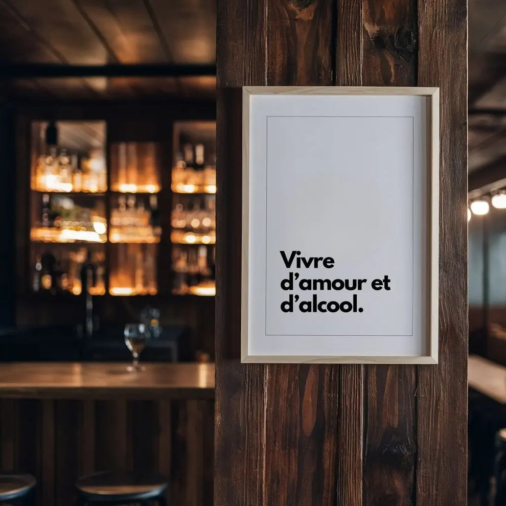 Vivre d'amour et d'alcool - Affiche humour citation alcool - FLTM