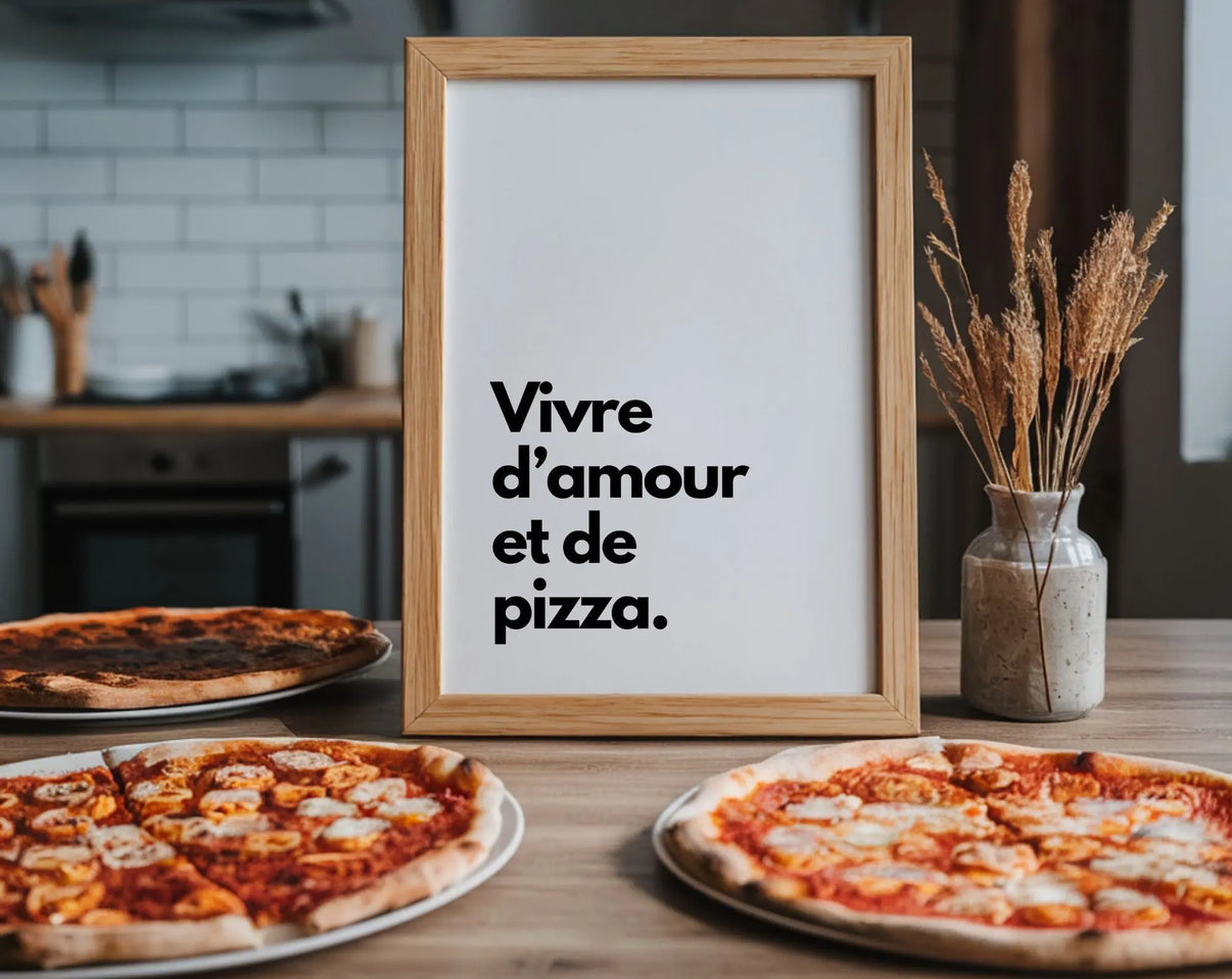 Vivre d'amour et de pizza - Affiche humour citation cuisine - FLTM